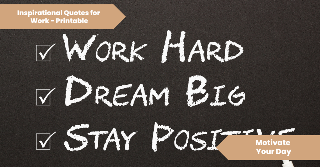 101 Inspirational Quotes for Work Printable: Motivate Your Day - Lets ... 101 Inspirational Quotes for Work Printable: Motivate Your Day - Lets ...